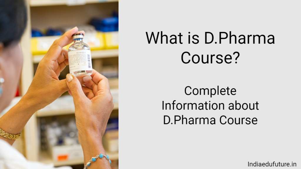 D Pharma: Full Form, Elligibility, Fees, Admission, Salary & More